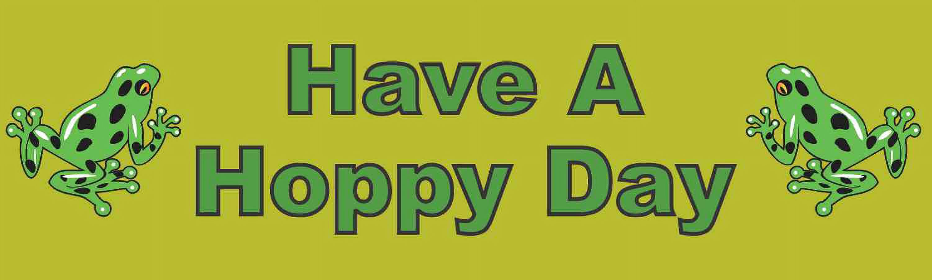 10in x 3in Have a Hoppy Day Bumper Sticker Window Stickers Decals frog ...