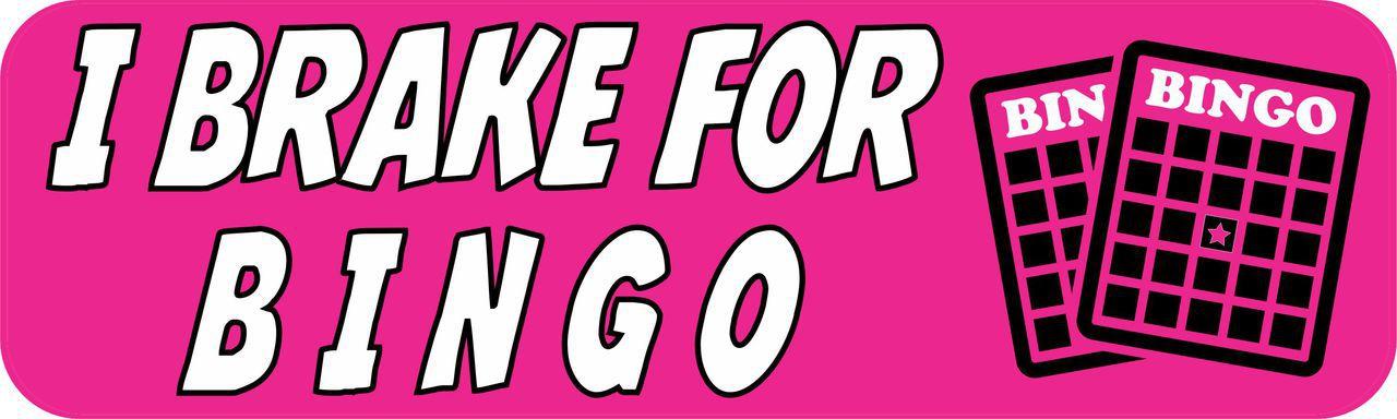 10in x 3in I Brake For Bingo Bumper Sticker Vinyl Window Decal ...