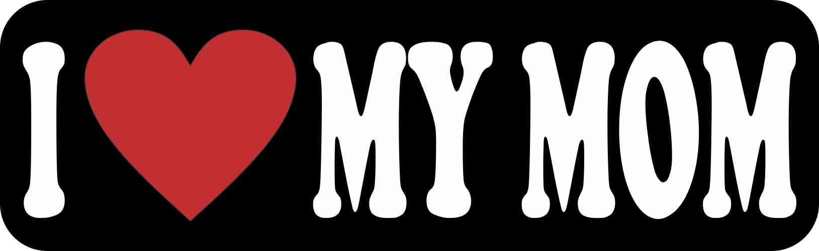 10in x 3in I Heart My Mom Bumper Sticker Vinyl Inspiration Vehicle ...