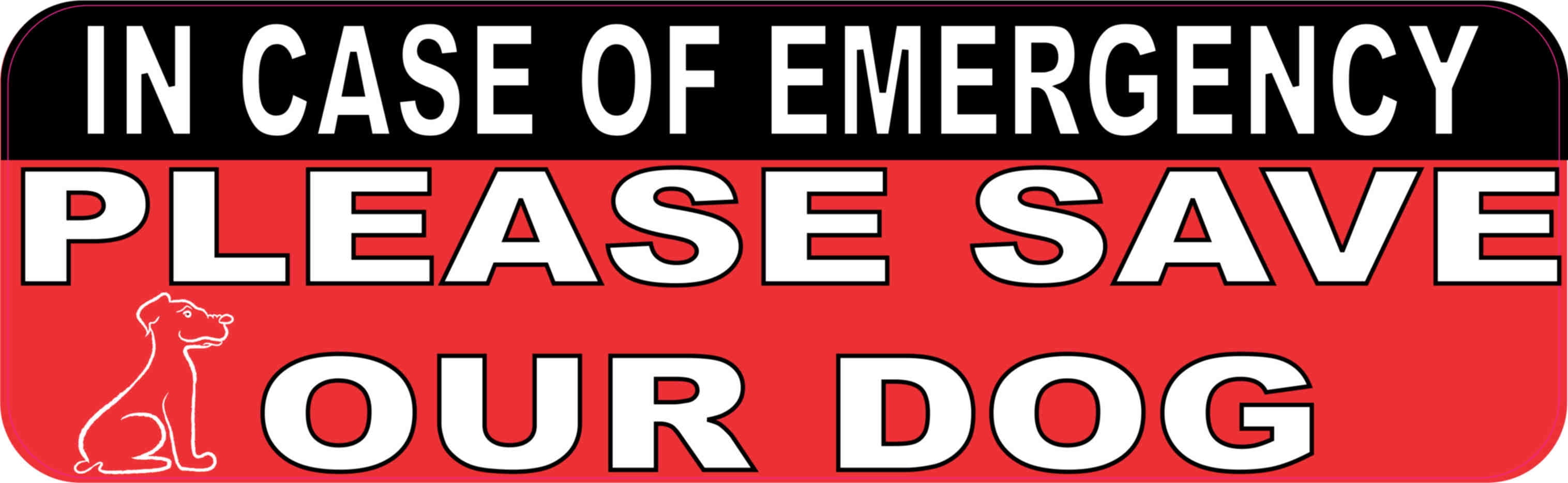 10in x 3in In Case Of Emergency Please Save Our Dog Sticker House Sign ...