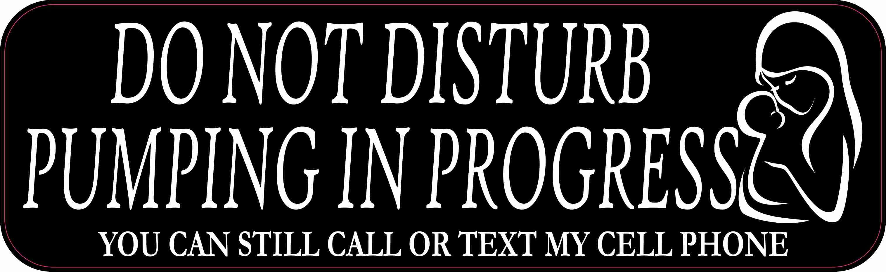 10in x 3in Pumping In Progress Call Or Text Sticker Vinyl Mother Sign ...