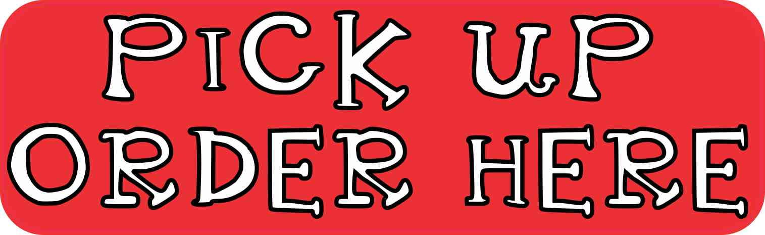 10in x 3in Red Pick Up Order Here Sticker Vinyl Business Stickers Decal ...