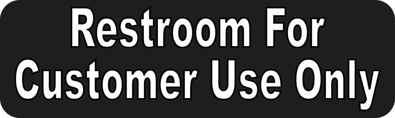10in x 3in Restroom For Customer Use Only Permanent Vinyl Sticker ...