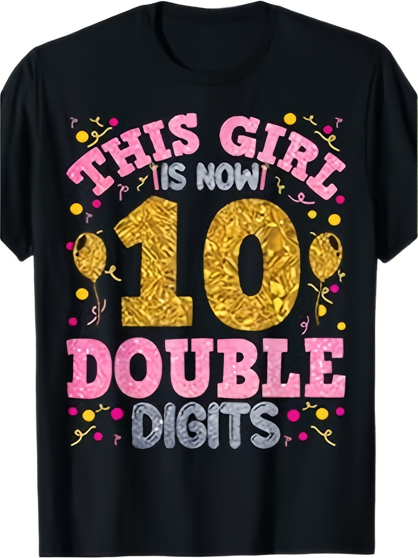 10th Birthday Celebration T-Shirt - "This Girl Is Now 10 Double Digits ...