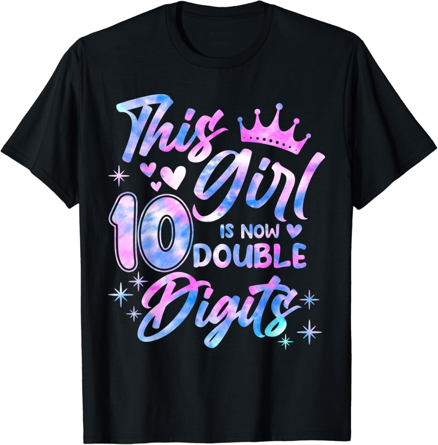 10th Birthday Gift This Girl Is Now 10 Double Digits Tie Dye T-Shirt ...