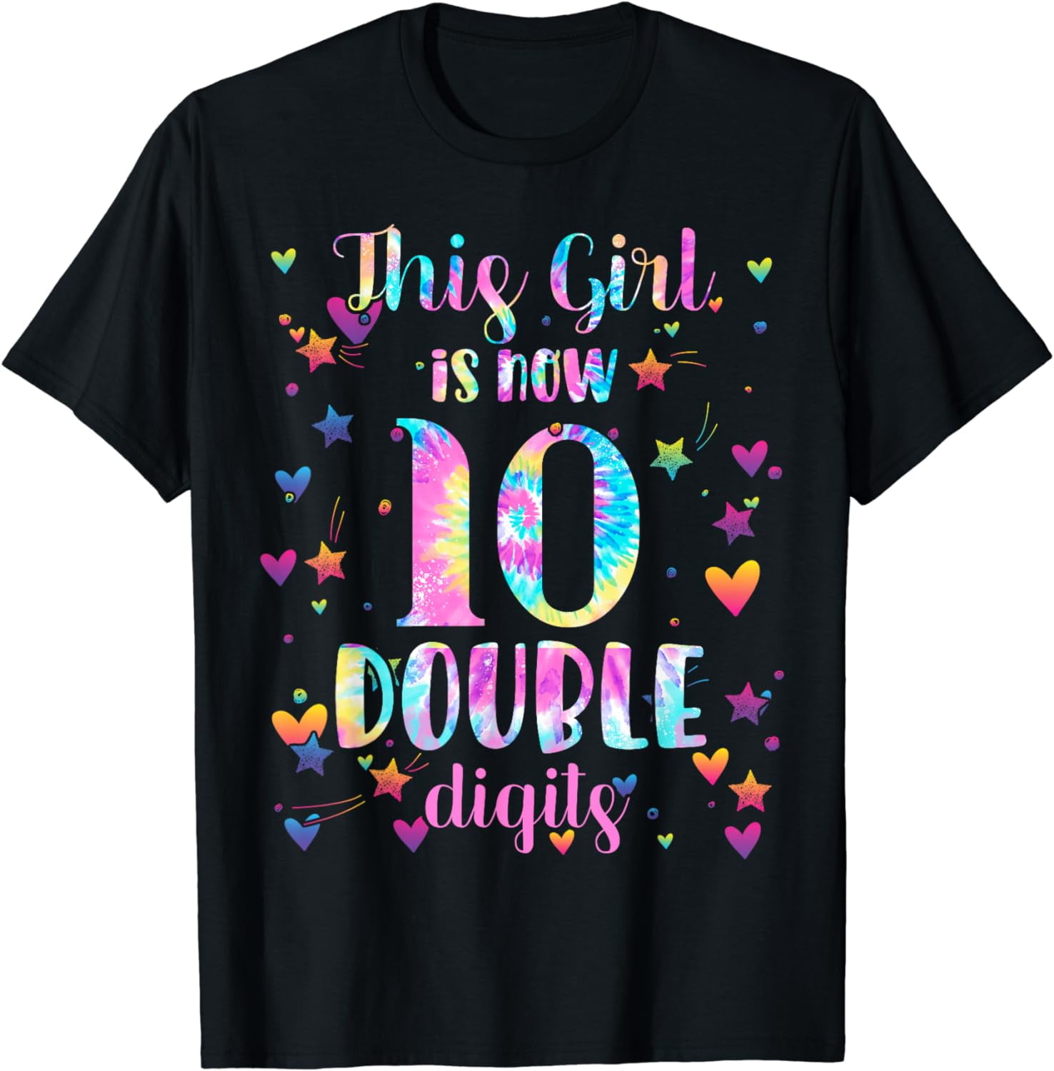 10th Birthday Gift This Girl Is Now 10 Double Digits Tie Dye black T ...