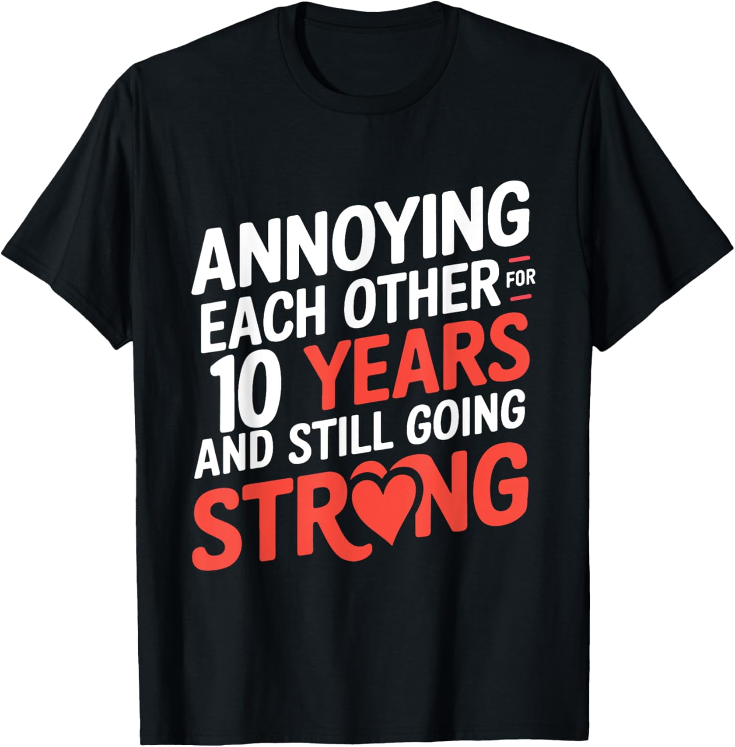 10th Wedding Anniversary Annoying Each Other For 10 Years T-Shirt ...