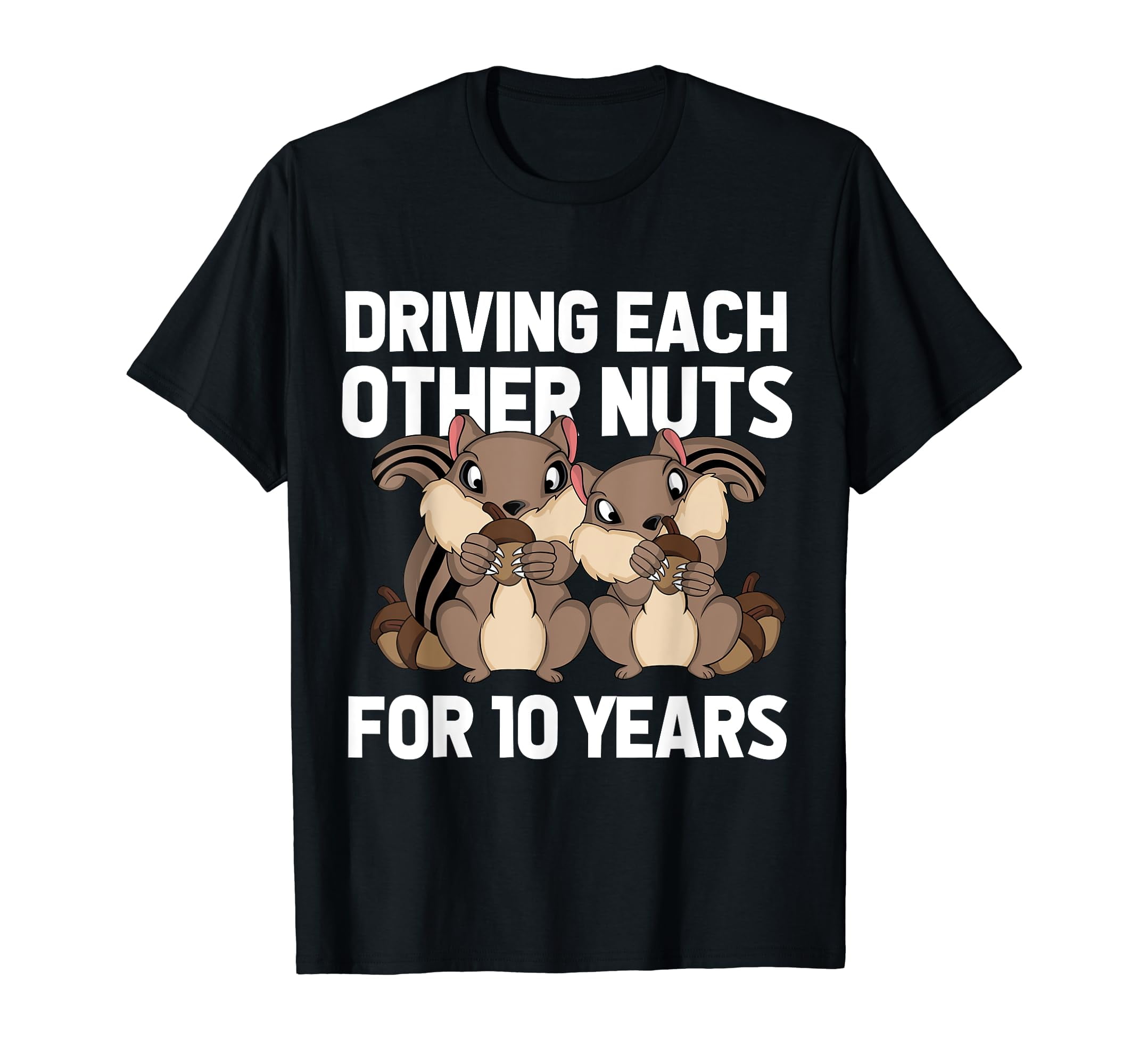 10th Wedding Anniversary Driving Each Other Nuts 10 Years T-Shirt ...
