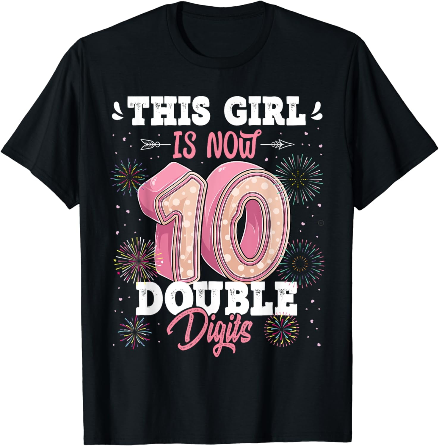 10th birthday This Girl Is Now 10 Years Old Double digits T-Shirt ...