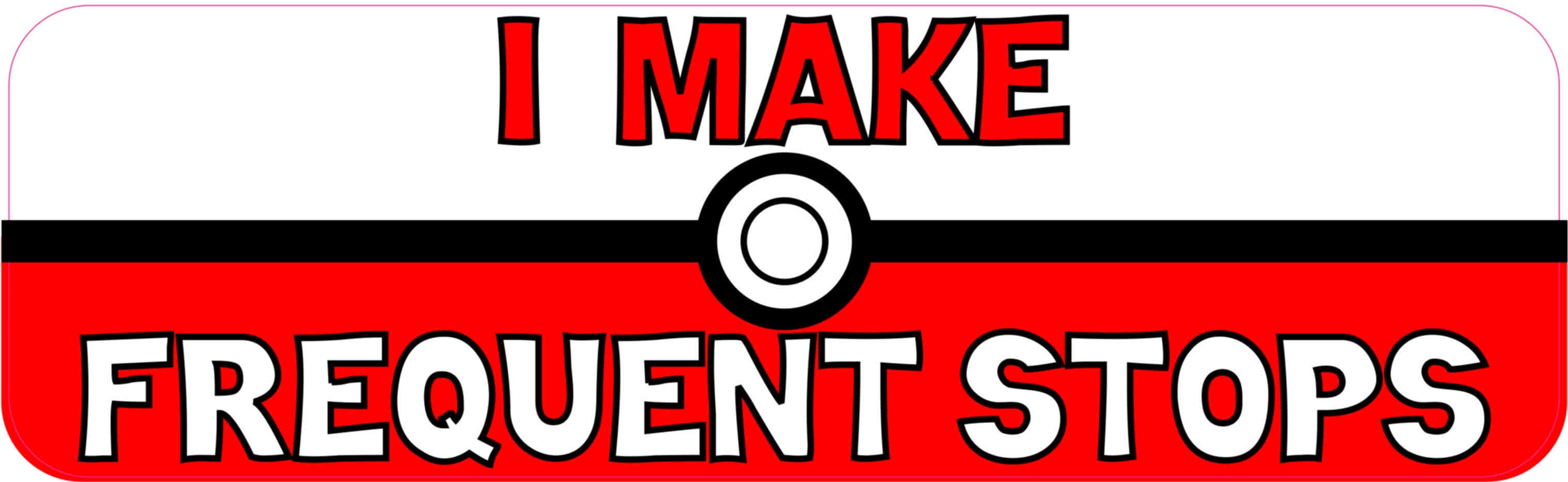 10x3 I Make Frequent Stops Vinyl Bumper Sticker Car Window Vehicle Game ...