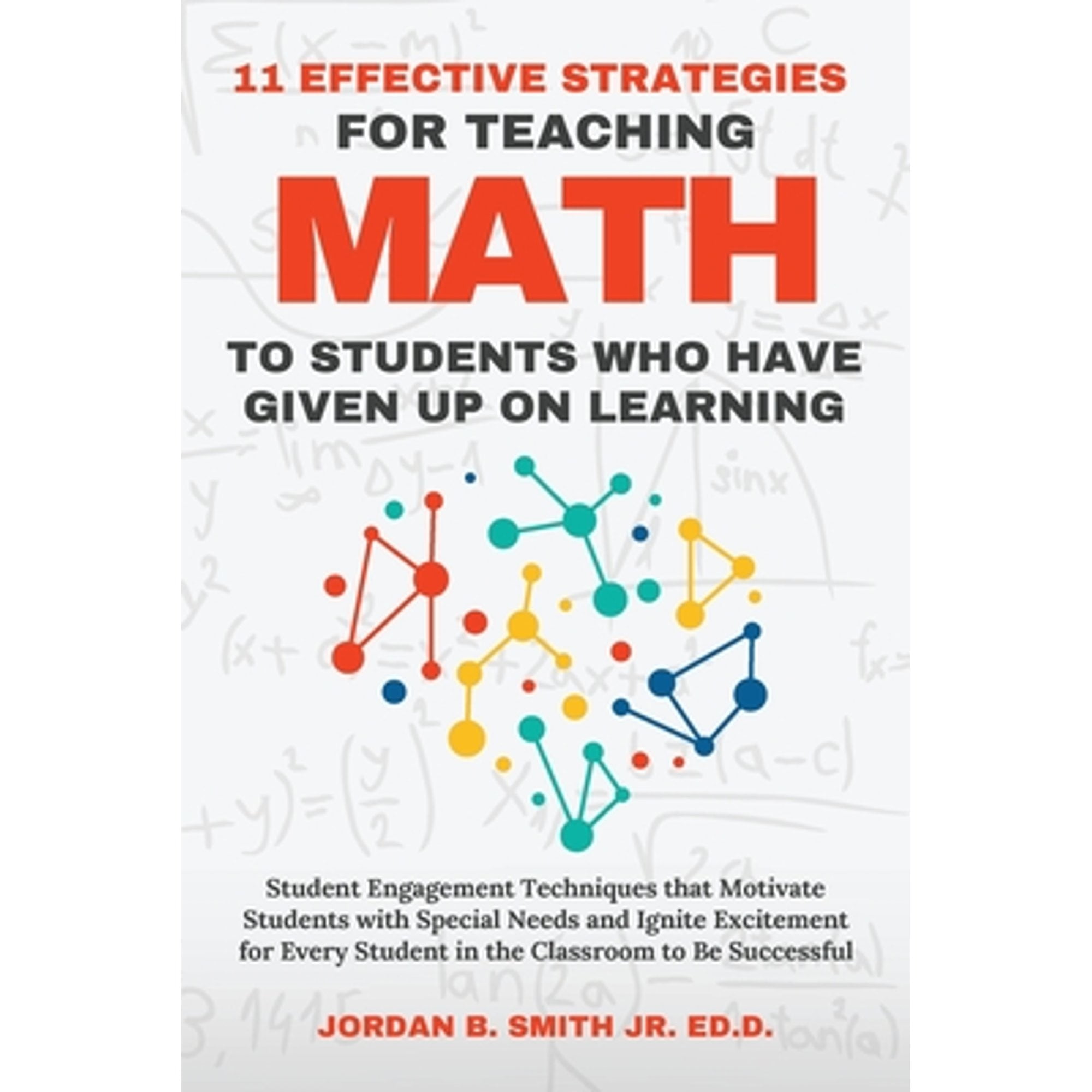 11 Effective Strategies For Teaching Math to Students Who Have Given Up ...