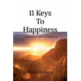 11 Keys To Happiness: A Practical Guide to Happy Living, (Paperback ...