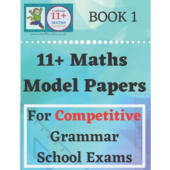 11+ Maths Model Papers: 11 Plus Maths Model Papers: For Competitive ...