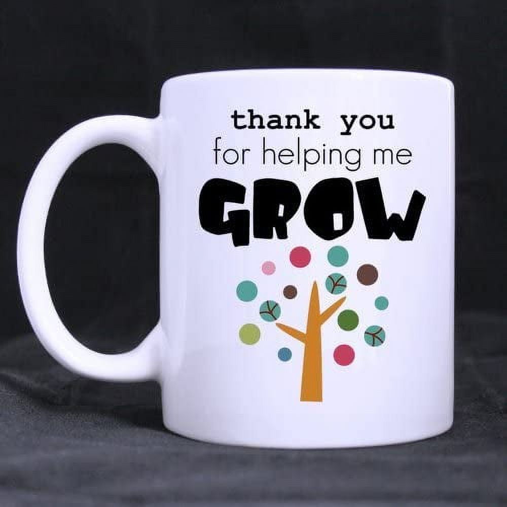 11 Ounce Ceramic White Coffee Mug or Tea Cup,Thanks for Helping me Grow ...