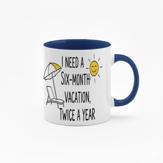 11-Ounce Colorful Inner-Lined Ceramic Mug: "I Need a Six-Month Vacation ...