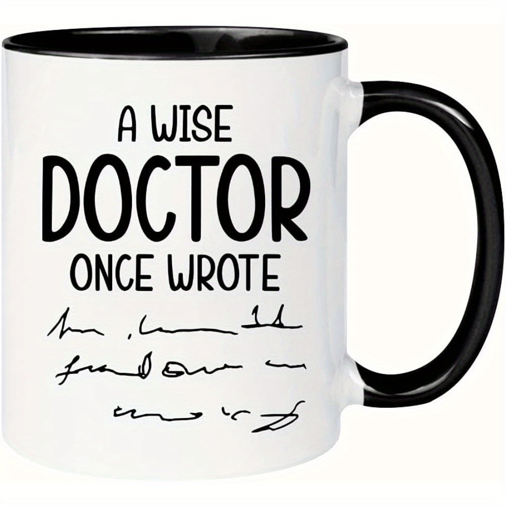 11 Oz Funny Doctor Cup-"a Wise Doctor Once Wrote" Ceramic Coffee Cup ...