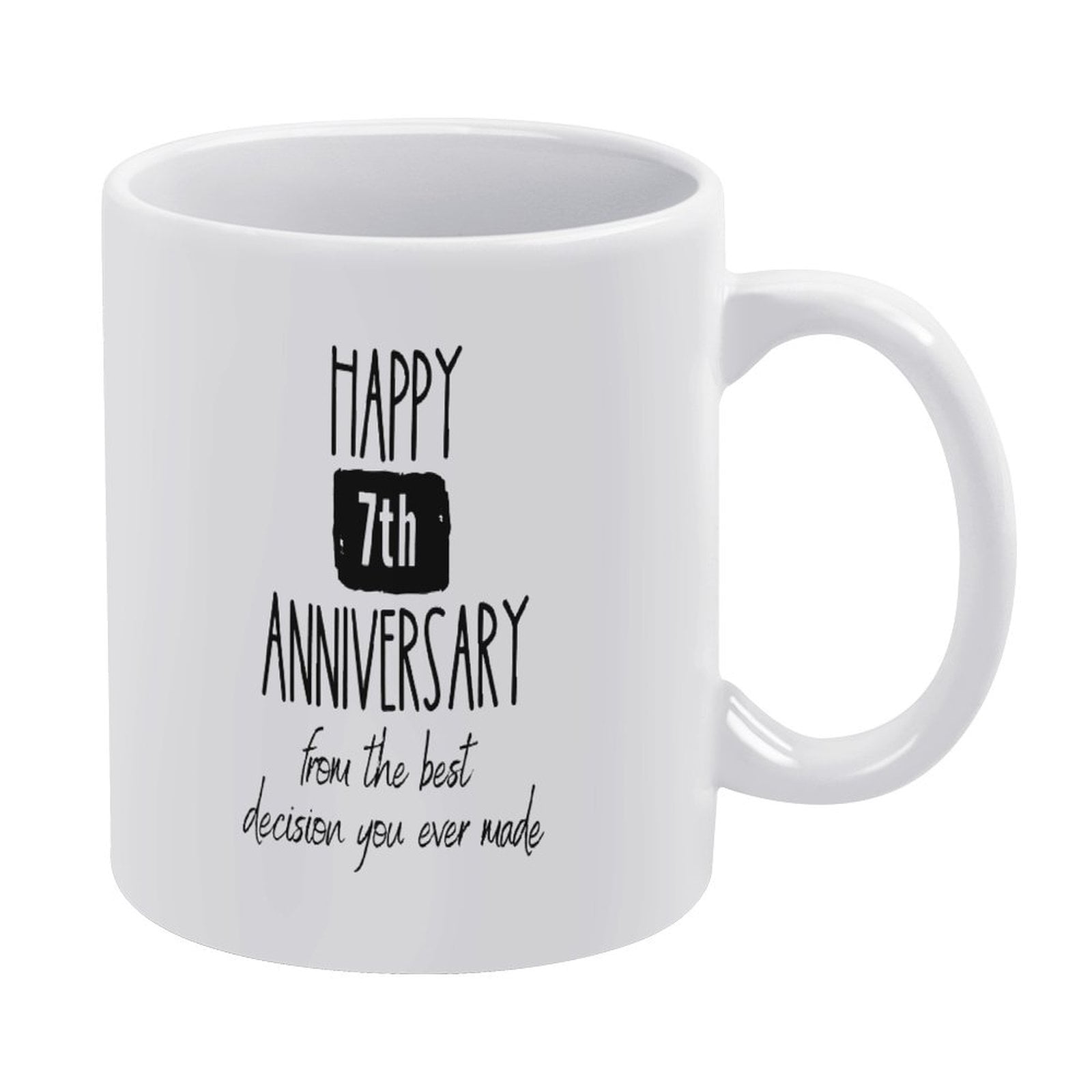 11 Oz White Coffee Mugs Happy 7Th Anniversary From The Best Decision ...