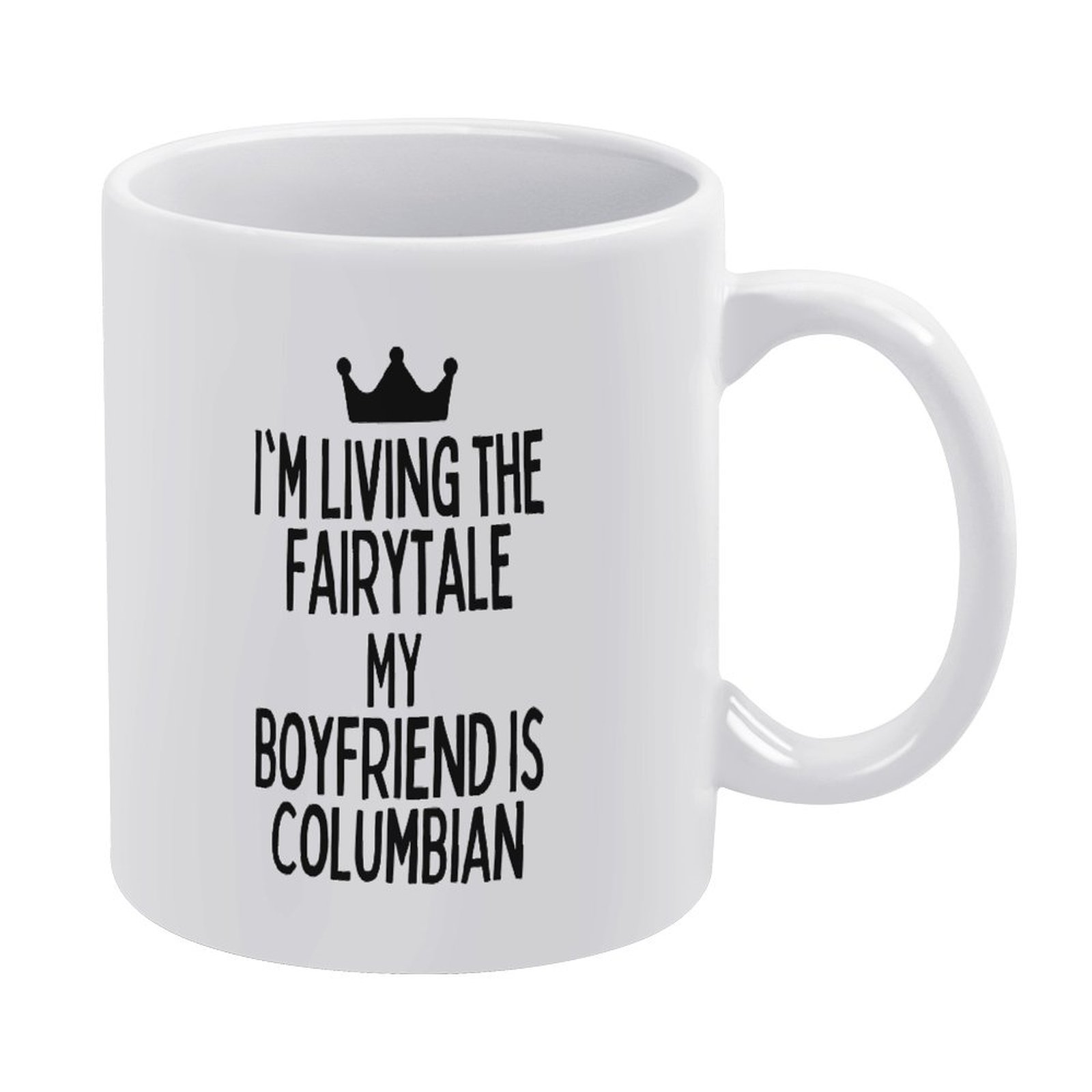 11 Oz White Coffee Mugs I'M Living The Fairytale My Boyfriend Is ...