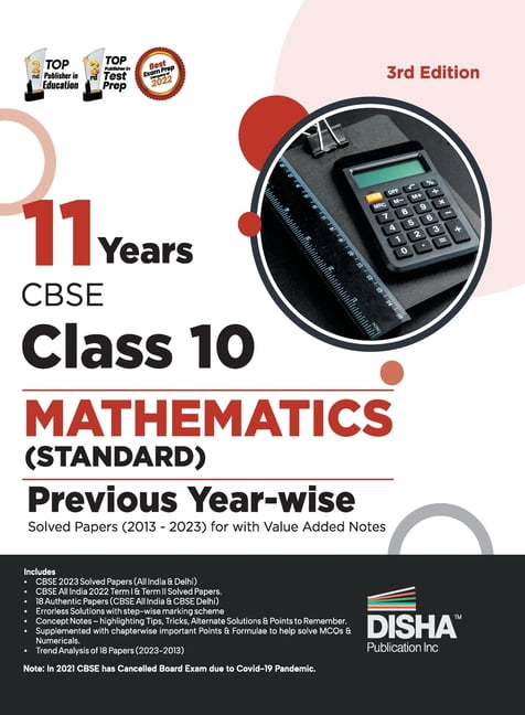 11 Years CBSE Class 10 Mathematics (Standard) Previous Year-wise Solved Papers (2013 - 2023 ...