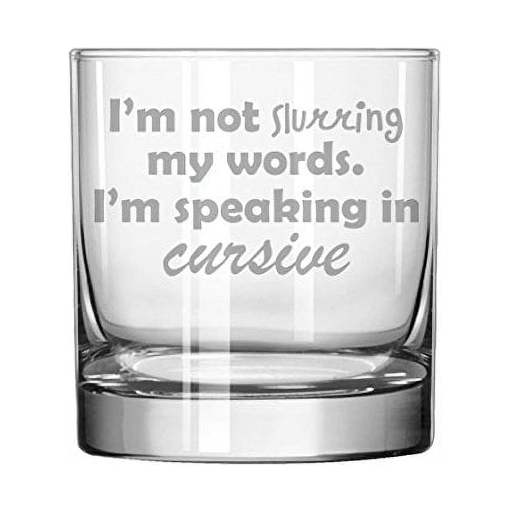 11 oz Rocks Whiskey Highball Glass Funny I'm not slurring my words I'm ...