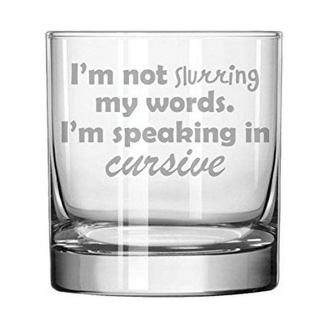 11 oz Rocks Whiskey Highball Glass Funny I'm not slurring my words I'm ...