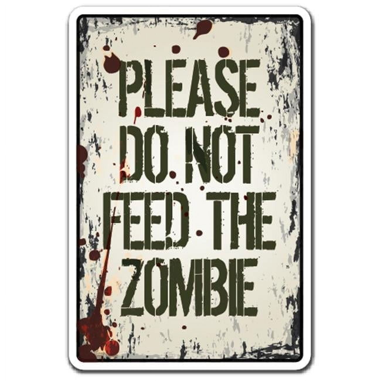 11 x 17 in. Do Not Feed the Zombie Sign - Apocalypse Zombie Food ...