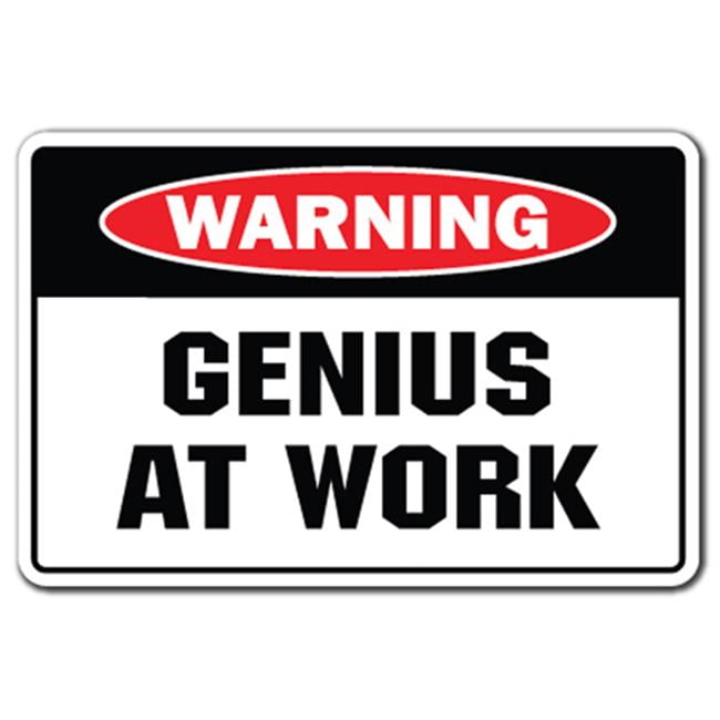 11 x 17 in. Genius At Work Warning Sign - Student Employee Study ...