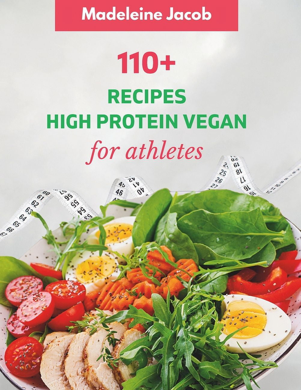 110+ Dish High Protein Vegan For Athletes: A Cookbook: Fueling Your ...