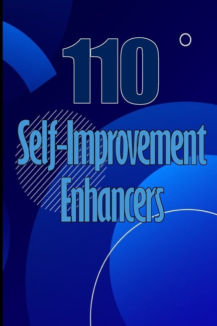 110 Self-Improvement Enhancers: Developing a Growth Mindset for Self ...