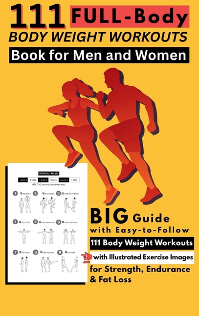 111 Full-Body Body Weight Workouts Book for Men and Women: Big Guide ...