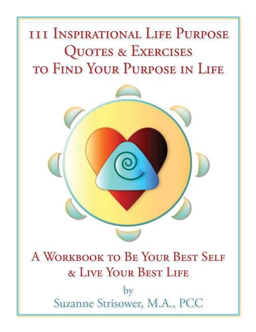 111 Inspirational Life Purpose Quotes & Exercises to Find Your Purpose ...