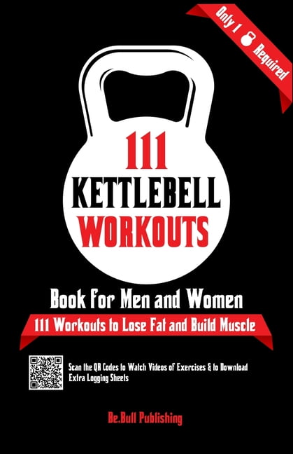 111 Kettlebell Workouts Book for Men and Women: With only 1 Kettlebell ...