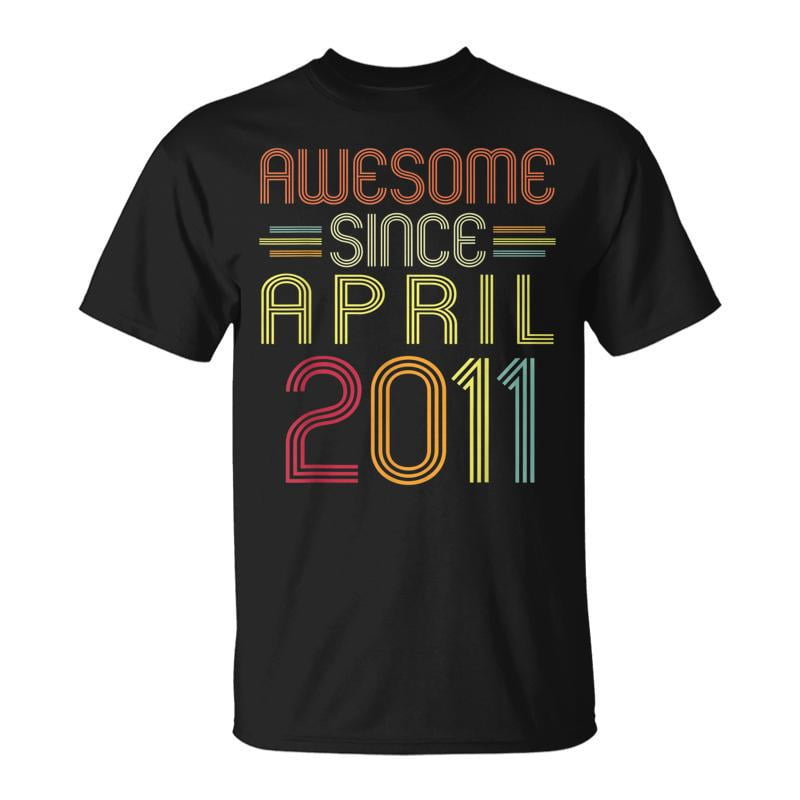 11Th Birthday Awesome Since April 2011 11 Years Old TShirt - Walmart.com
