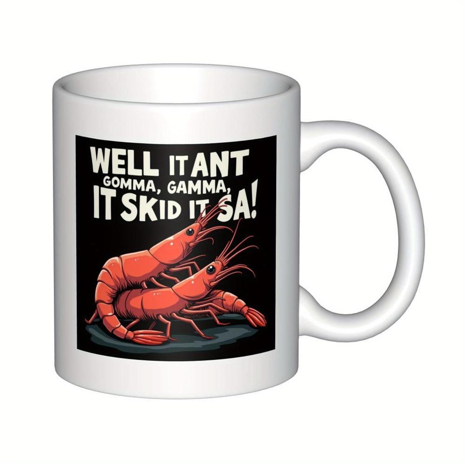 11oz Ceramic Coffee Mug with Handle Funny Crawfish Humor Well It Tant ...