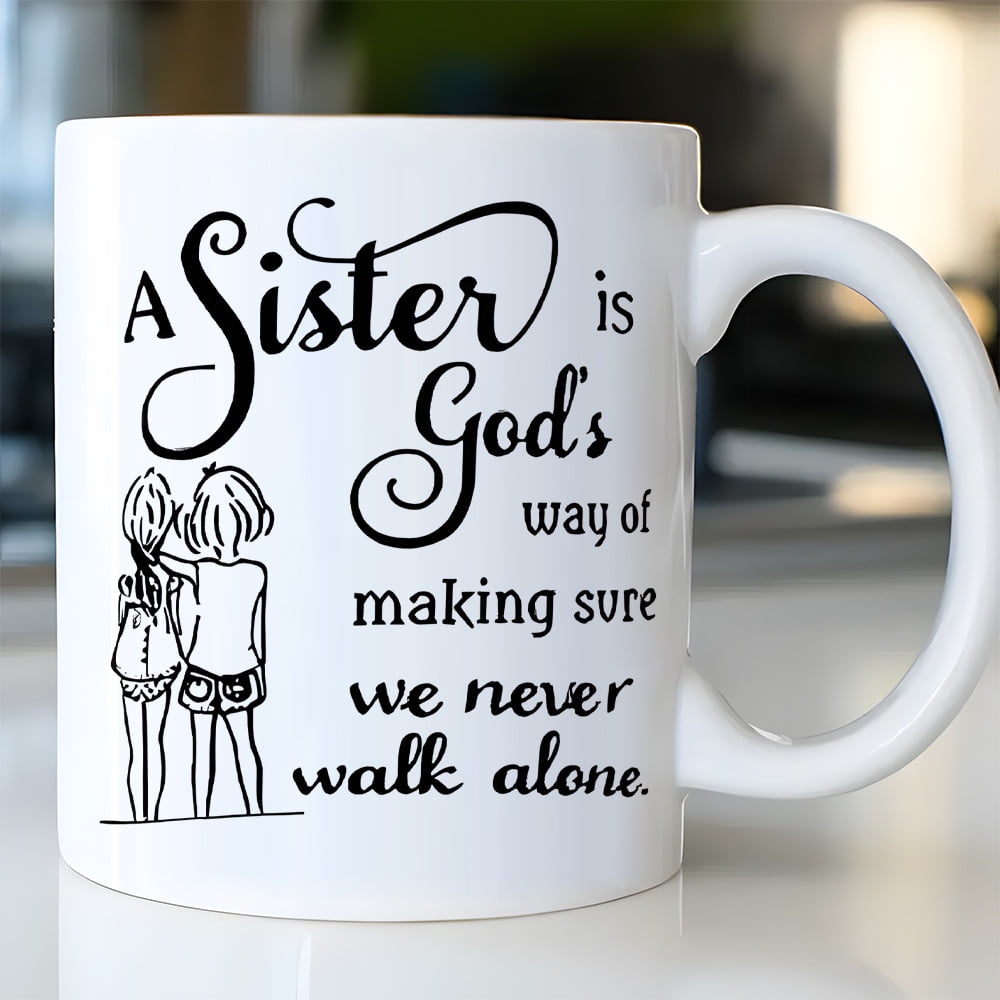 11oz Inspirational Sister Quotes Ceramic Coffee Mug - "A Sister Is God ...
