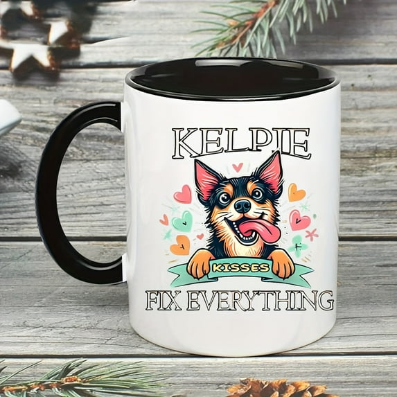 11oz Kelpie Dog Ceramic Coffee Mug - "Kiss Me, I’ll Fix Everything ...