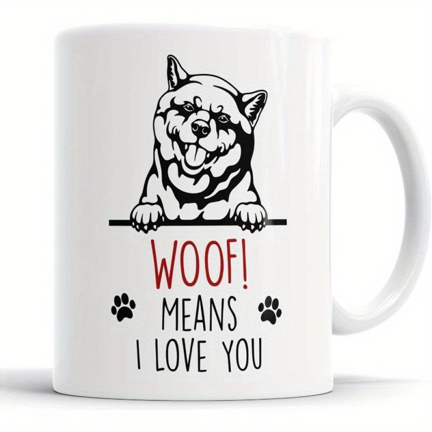 11oz Shiba Inu Ceramic Mug Woof Means I Love You Design Dog Lovers ...