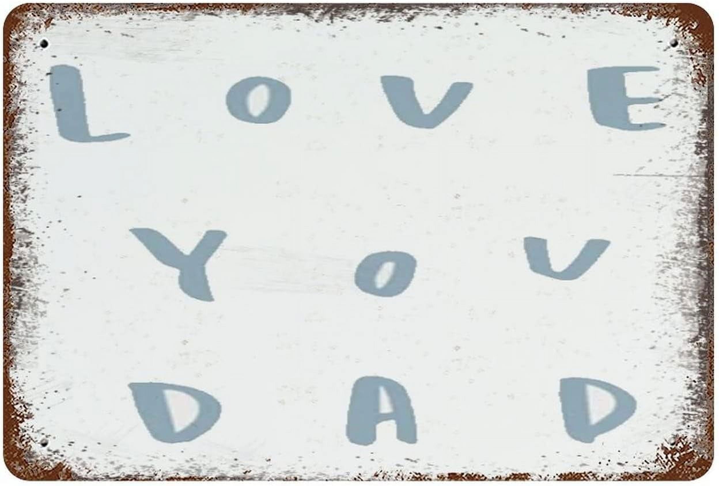 12×16 inch FATHER'S DAY LOVE YOU DAD Anniversary Metal Tin Sign Decor ...