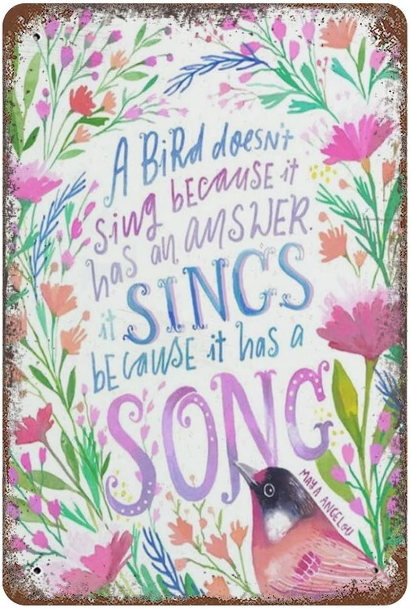 12×8 inch A Bird Doesn't Sing Because It Has An Answer,It Sings Because ...
