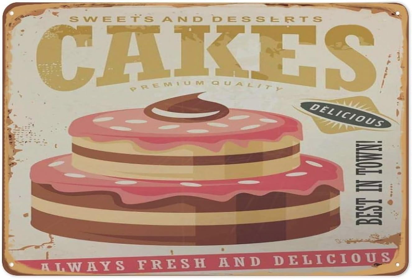 12×8 inch Cakes Tin Signs,Sweet And Desserts Cakes Always Fresh And ...