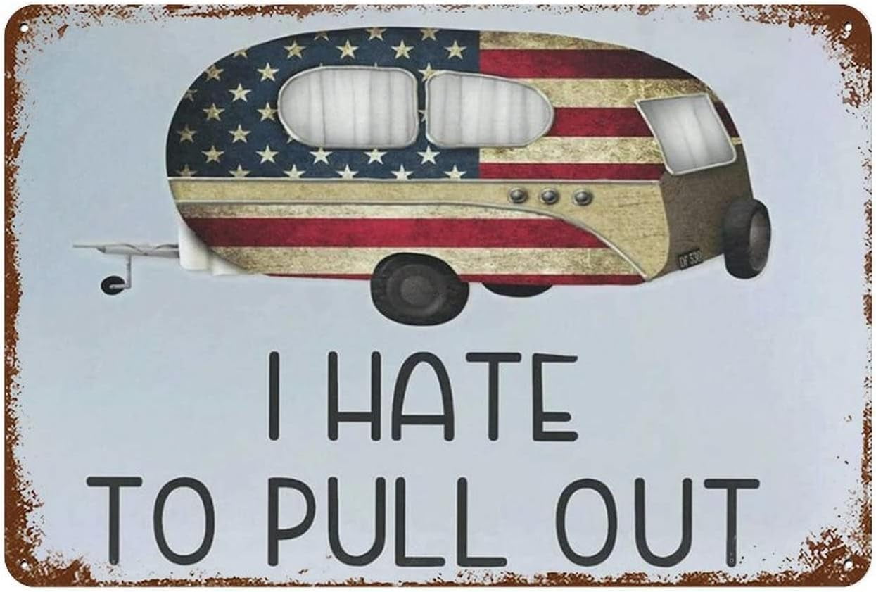 12×8 inch Funny Camping Theme Metal Sign Size I Hate To Pull Out ...