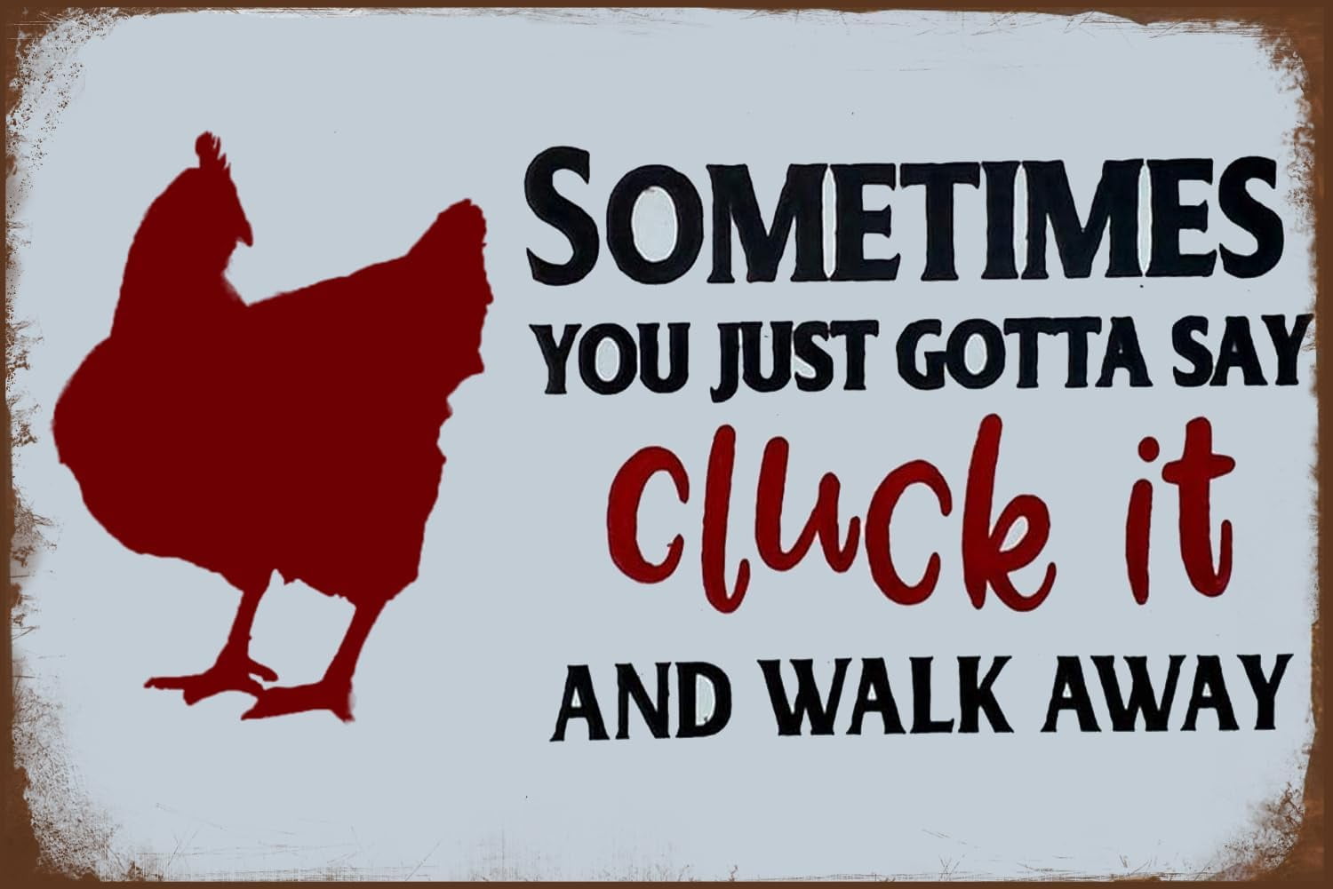12×8 inch Funny Chicken Coop Sign Fluffy Hut Sometimes You Just Gotta ...