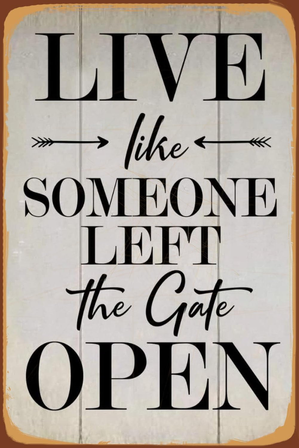 12×8 inch Live Like Someone Left The Gate Open Sign Wooden Wall ...