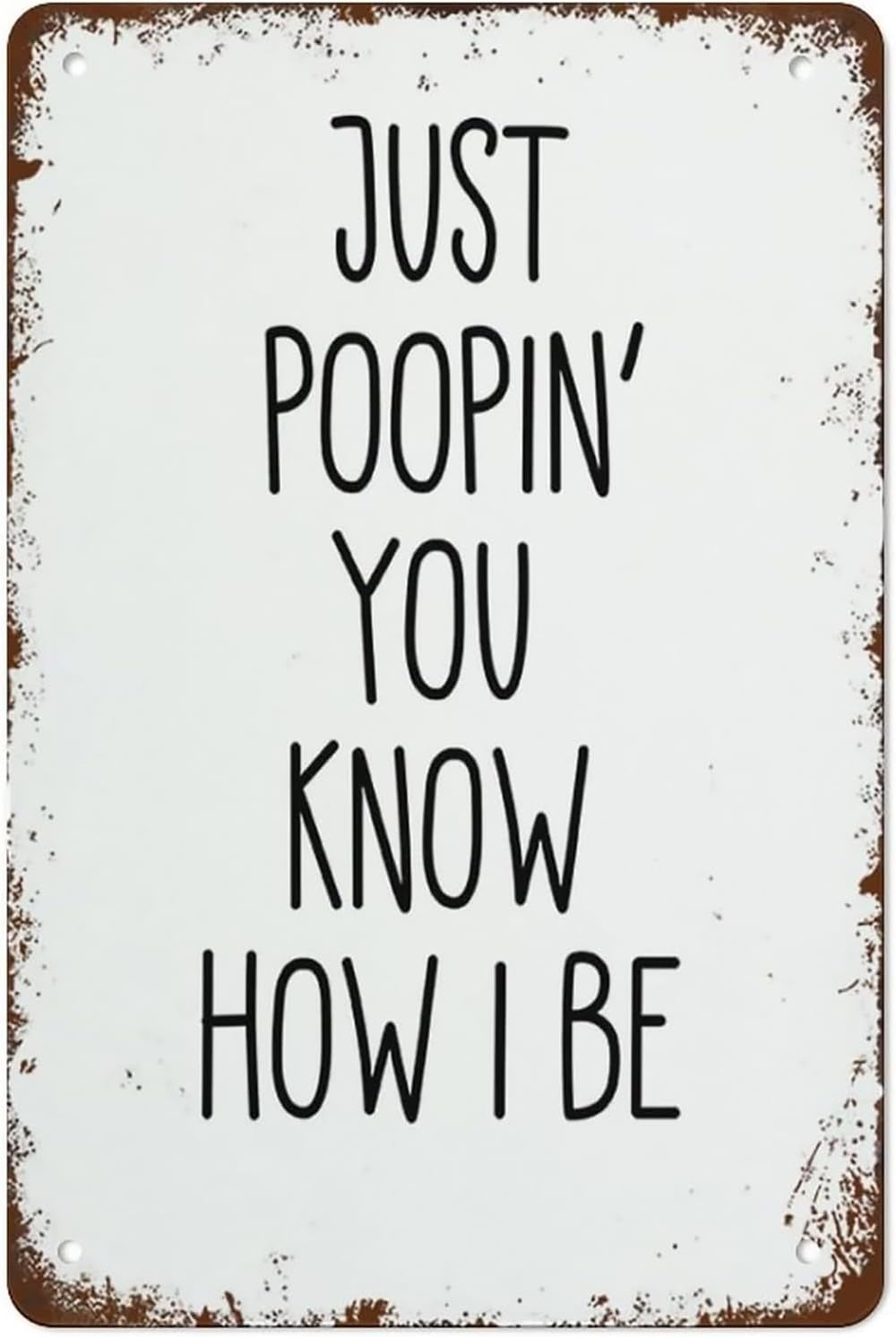 12×8 inch Vintage Metal Signs Just Poopin You Know How I Be Funny ...