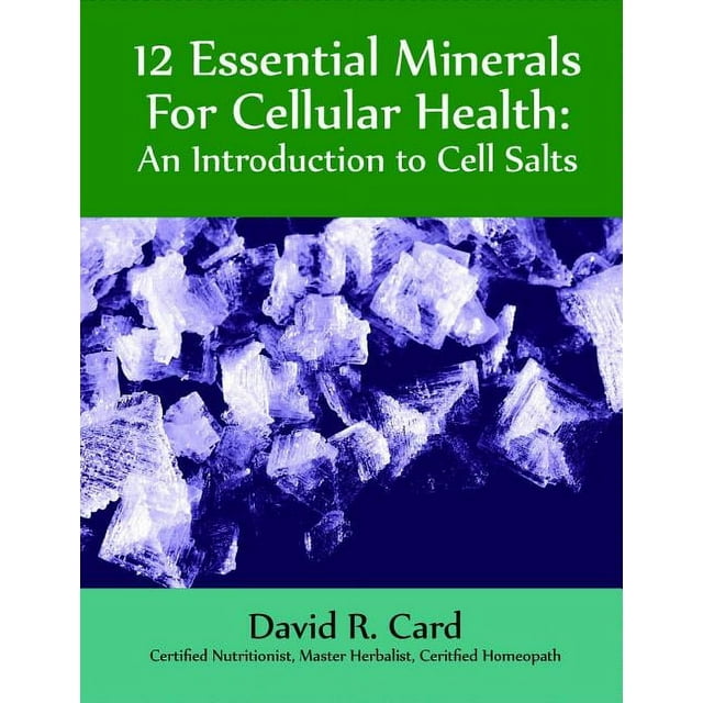 12 Essential Minerals for Cellular Health: An Introduction to Cell Salts (Paperback) - Walmart.com
