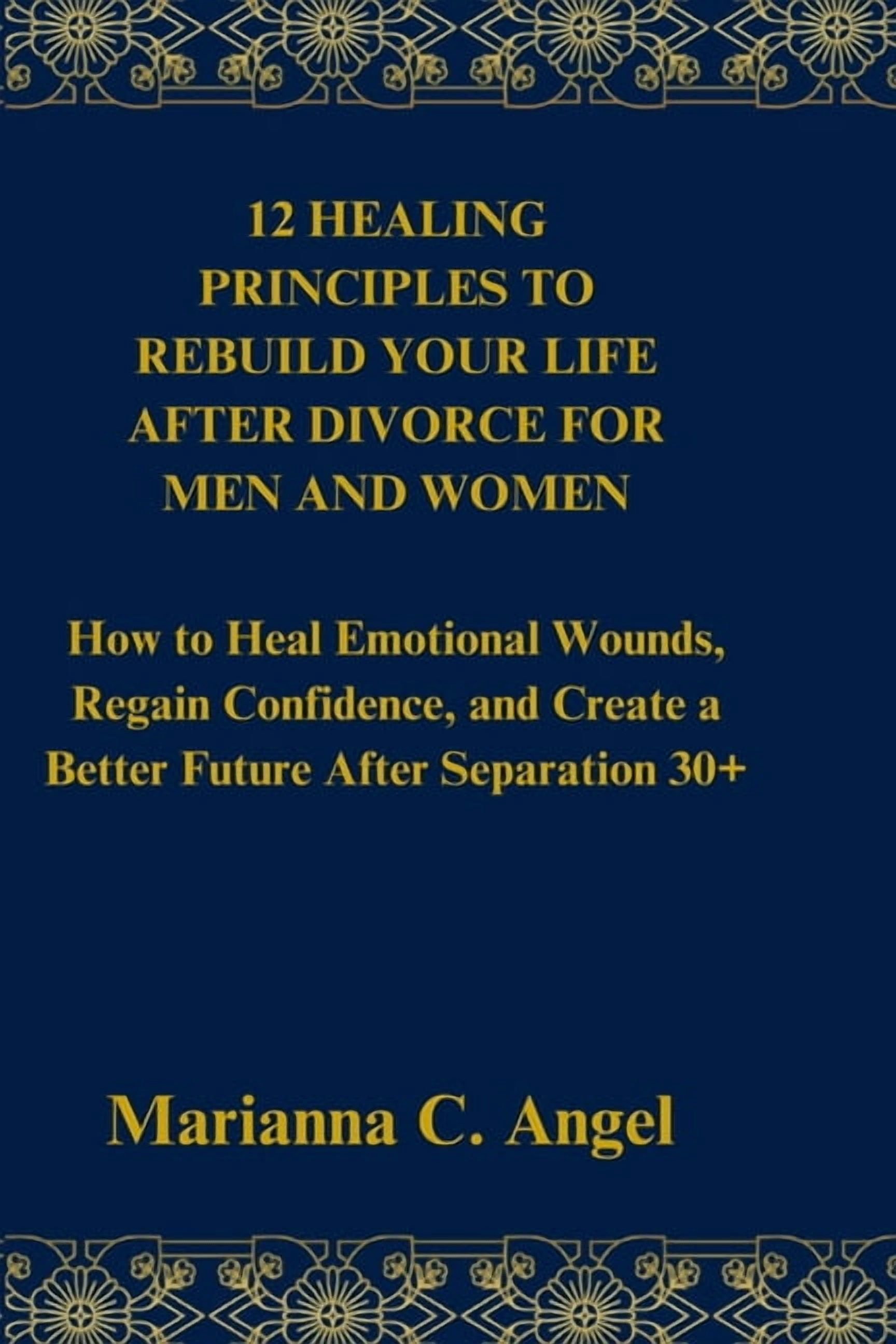12 Healing Principles To Rebuild your life After Divorce for Men and ...