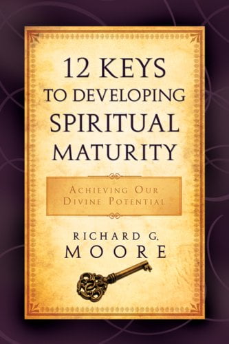 Pre-Owned 12 Keys to Developing Spiritual Maturity: Achieving Our ...