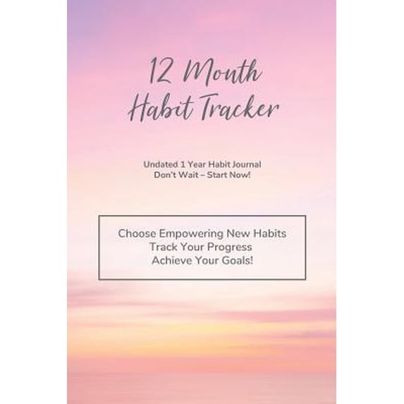 12 Month Habit Tracker: Track Habits Daily, Create New Behaviors and ...