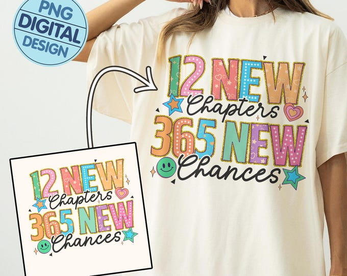 12 New Chapters 365 New Chances , New Year 2025 Clipart, New Year Shirt ...