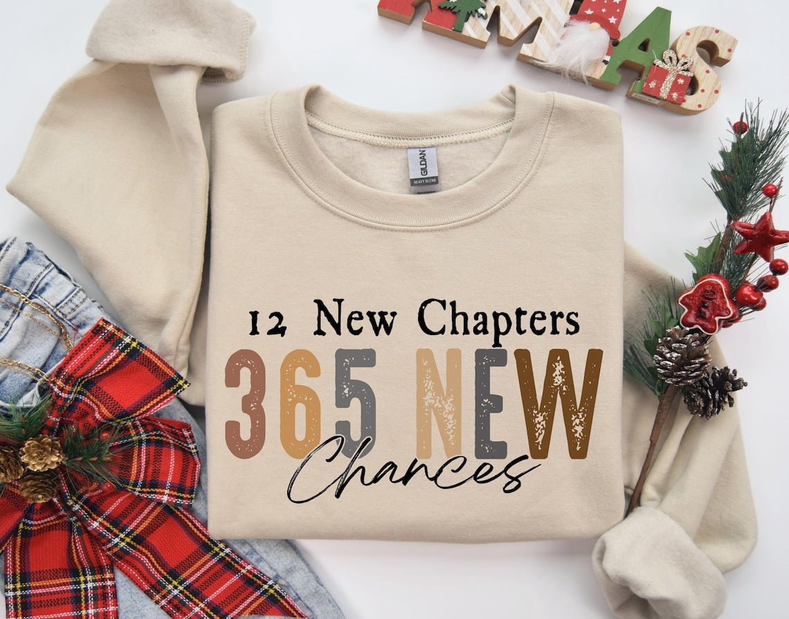 12 New Chapters 365 New Chances Sweatshirt, 2025 Happy New Years ...